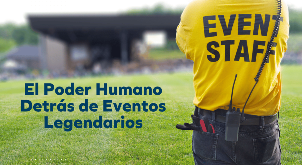 El Poder Humano Detrás de Eventos Legendarios – Grupo Galana